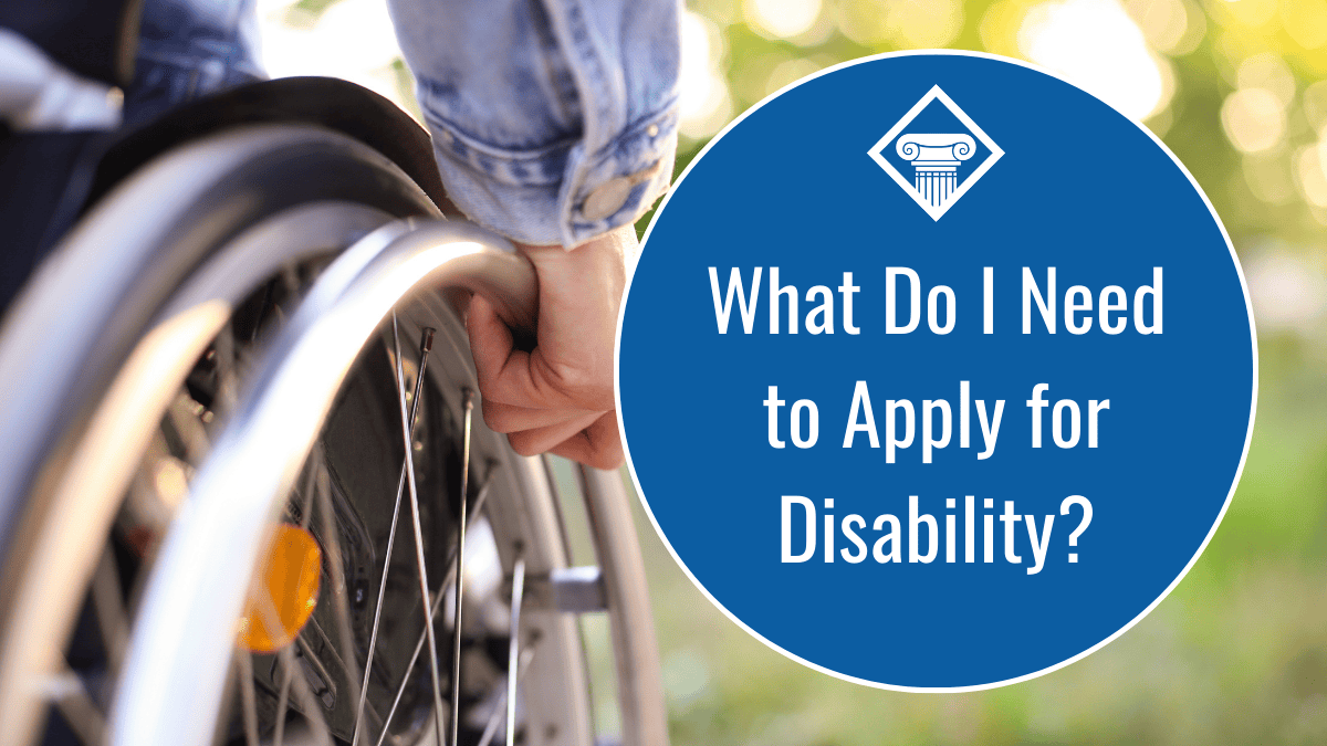 What Do I Need to Apply for Disability?